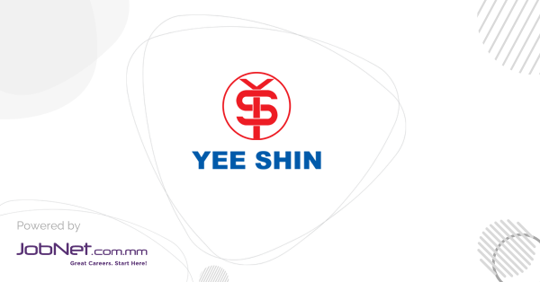 Yee Shin Co.,Ltd Jobs in Myanmar | JobNet.com.mm