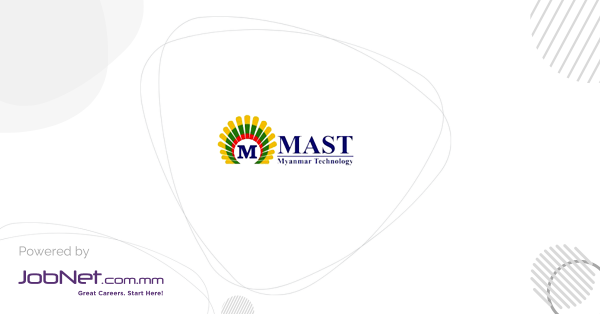 Mast Myanmar Technology Co., Ltd Jobs in Myanmar | JobNet.com.mm