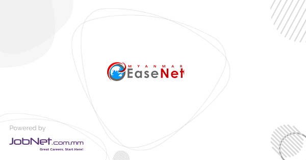 Myanmar Ease Net Co., Ltd. Jobs in Myanmar | JobNet.com.mm