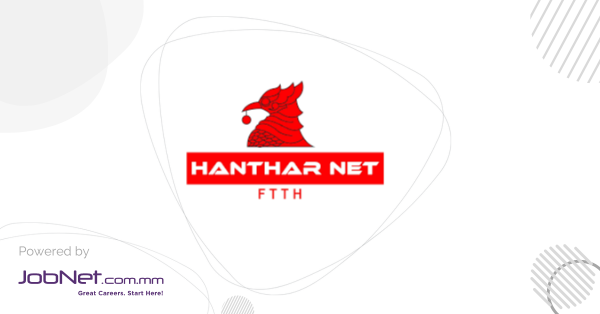 Hanthar Net FTTH Jobs in Myanmar | JobNet.com.mm