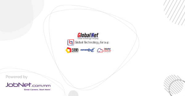 Global Technology Co.,Ltd (GlobalNet) Jobs in Myanmar | JobNet.com.mm