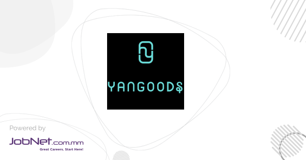 Yangoods Jobs in Myanmar | JobNet.com.mm