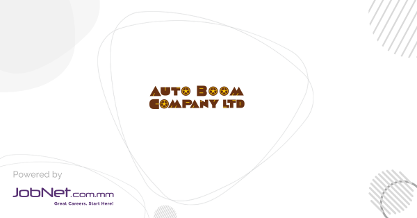 AUTO BOOM COMPANY LIMITED Jobs in Myanmar | JobNet.com.mm