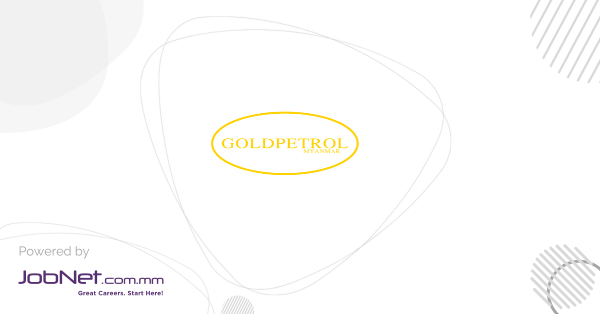 Goldpetrol JOC Inc. (Myanmar) Jobs in Myanmar | JobNet.com.mm
