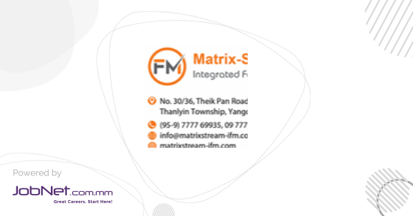 Matrix Stream Integrated Facility Management Jobs in Myanmar | JobNet ...