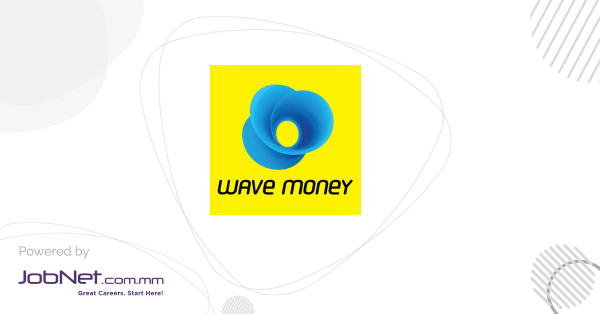 Wave Money Jobs in Myanmar | JobNet.com.mm