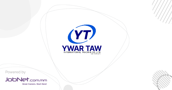 Ywar Taw International Trading Co.,Ltd Jobs in Myanmar | JobNet.com.mm
