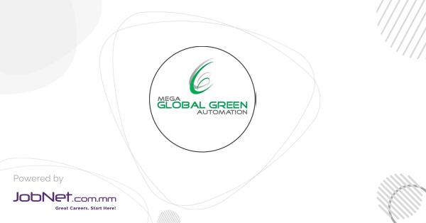 Mega Global Green Automation Co.,Ltd. Jobs in Myanmar | JobNet.com.mm