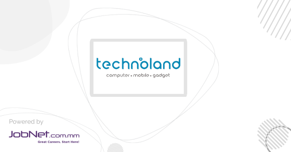 Technoland Computer Trading Co., Ltd. Jobs in Myanmar | JobNet.com.mm