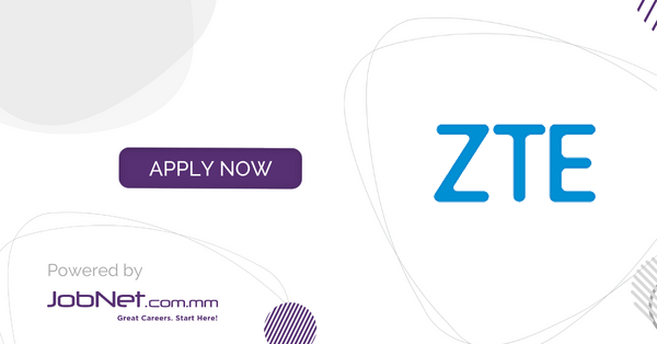 RAN Engineer | ZTE Myanmar Company Limited
