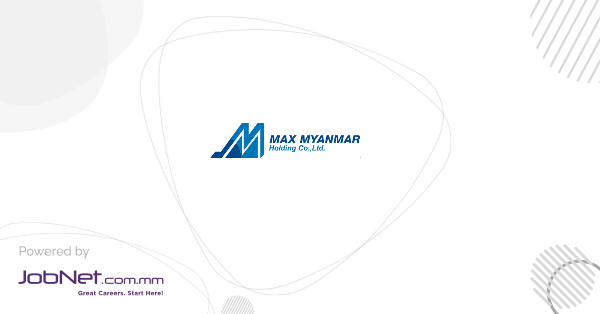 Max Myanmar Group Jobs in Myanmar | JobNet.com.mm