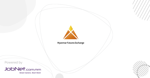 Myanmar Futures Exchange (MFEX) Jobs in Myanmar | JobNet.com.mm