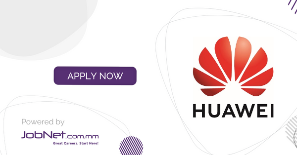 OSP Design Engineer | Huawei Technologies(Yangon) Co., Ltd.