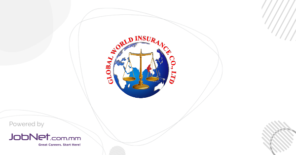 Global World Insurance Co.,Ltd Jobs in Myanmar | JobNet.com.mm