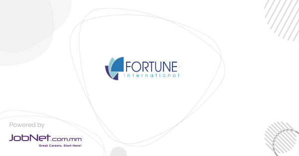 Fortune International Limited Jobs in Myanmar | JobNet.com.mm