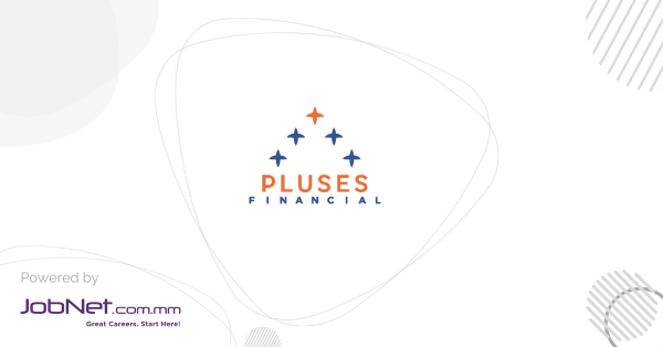 Pluses Financial Services Jobs in Myanmar | JobNet.com.mm