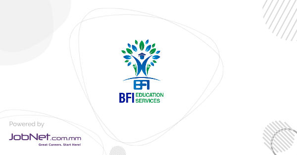 BFI EDUCATION SERVICES COMPANY LIMITED Jobs in Myanmar | JobNet.com.mm