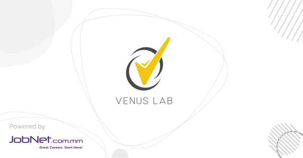 Venus Lab Jobs in Myanmar | JobNet.com.mm