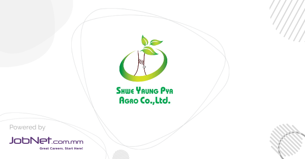 Shwe Yaung Pya Agro Co.,Ltd Jobs in Myanmar | JobNet.com.mm