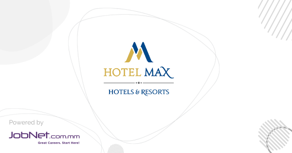 Max Hotels Group Jobs in Myanmar | JobNet.com.mm